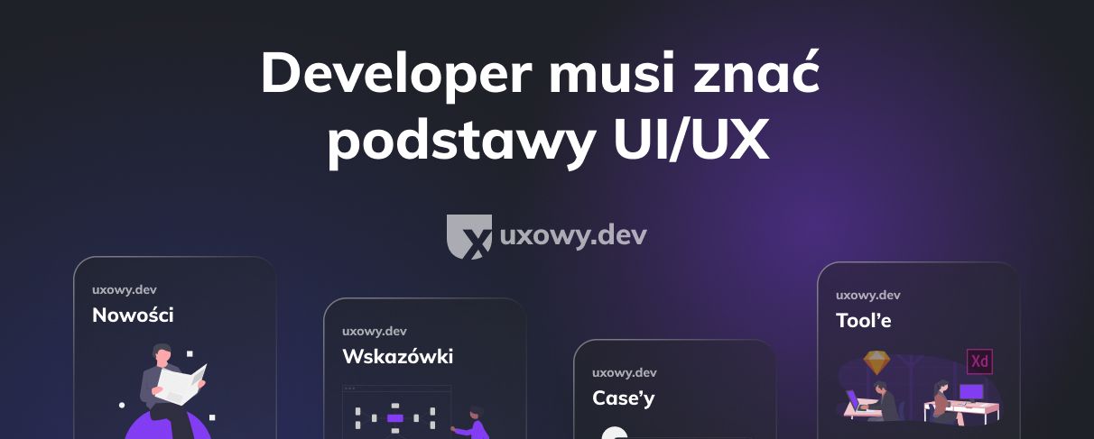 uxowy.dev - newsletter & blog - developer musi znać podstawy UI/UX.